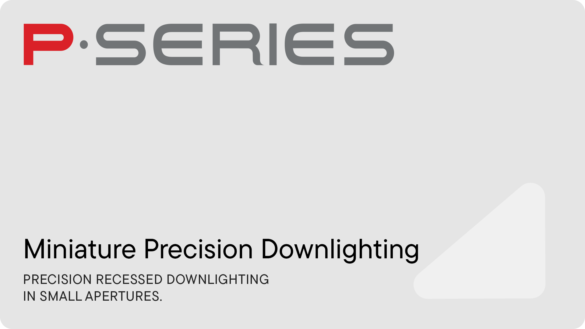 P-Series - Precision 1.5", 2.5", & 3.5" Recessed - Featured Collections